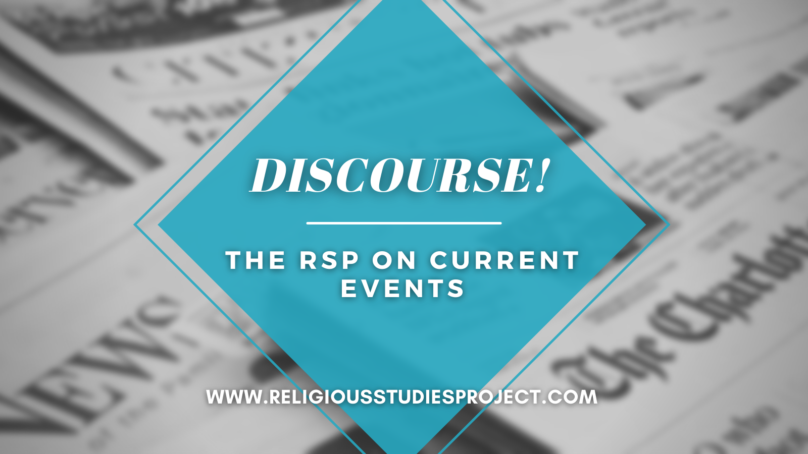 Discourse! The RSP on Current Events | The Religious Studies Project
